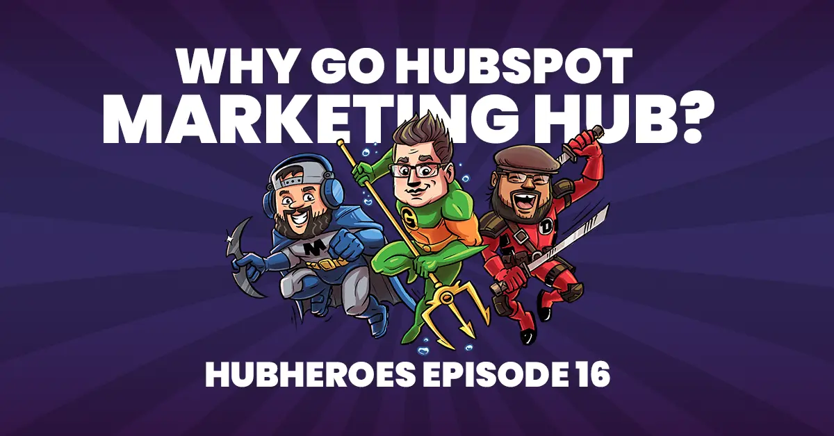 Why go HubSpot Marketing Hub? (+ best practices)